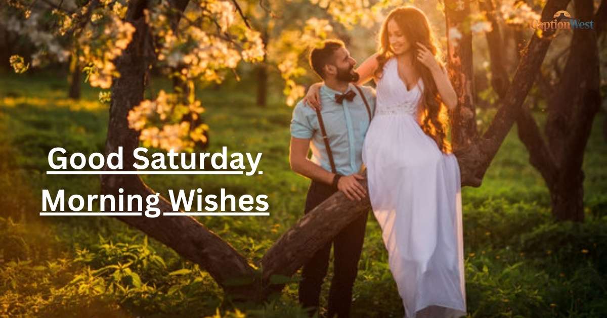 Best Saturday Morning Wishes And Greetings To Inspire Joy & Positivity ...