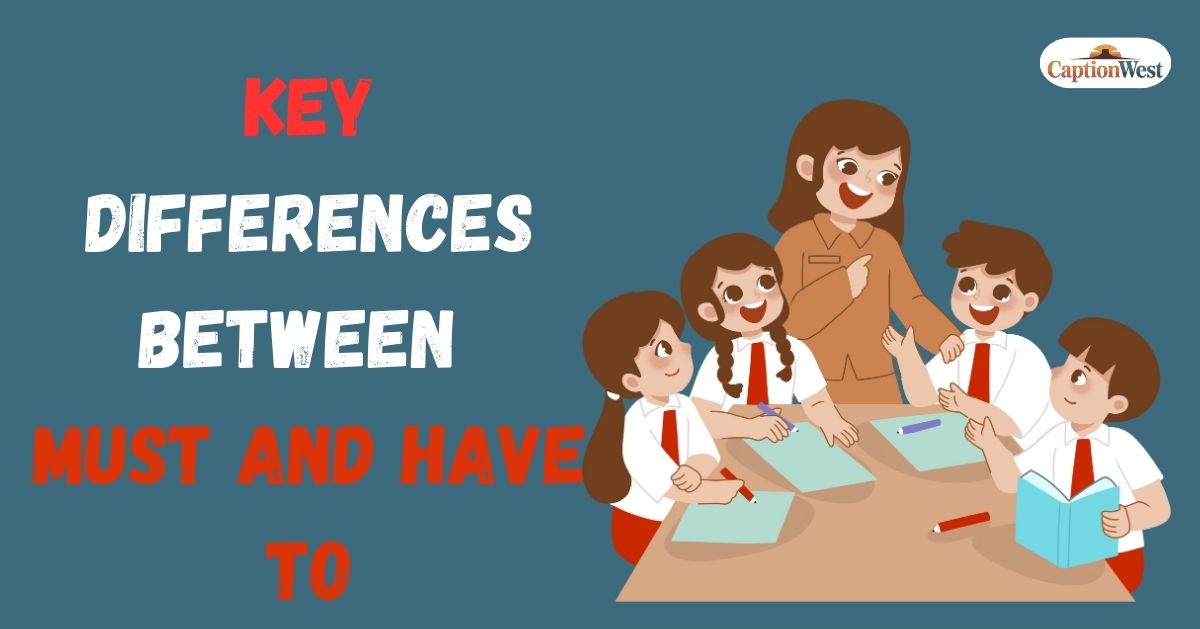 Difference Between Must and Have To in English Grammar - Caption West